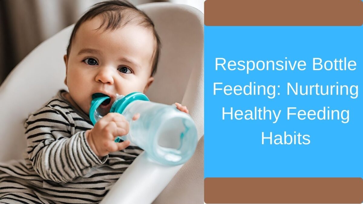 Responsive Bottle Feeding: Nurturing Healthy Feeding Habits